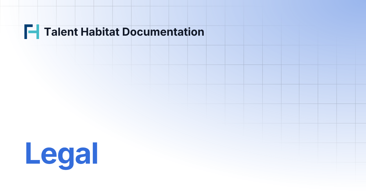 Legal | Talent Habitat Documentation