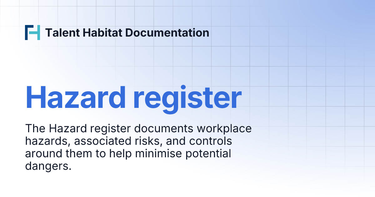 Hazard register | Talent Habitat Documentation
